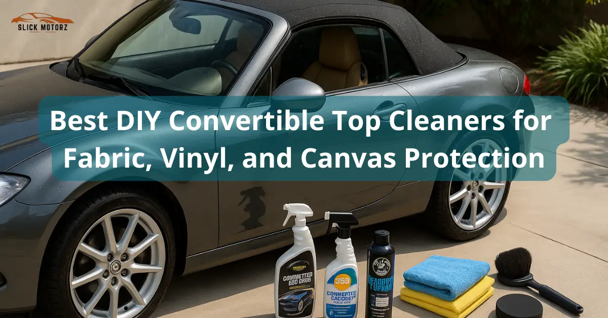 Best DIY Convertible Top Cleaners (2025 Guide)