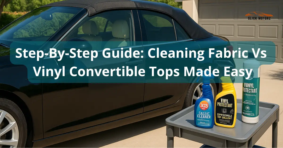 Cleaning Fabric Vs Vinyl Convertible Tops Made Easy